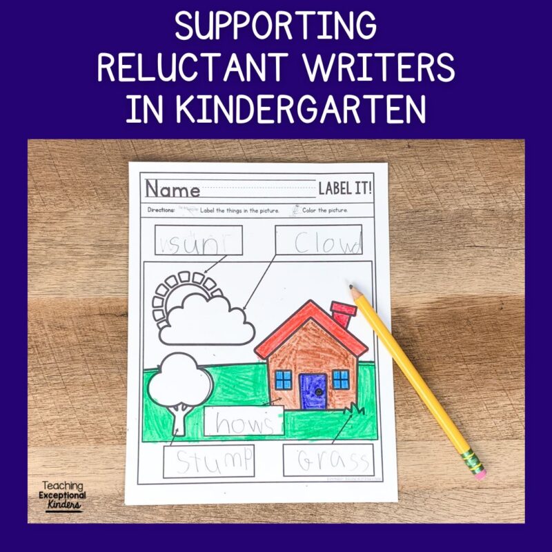 Supporting Reluctant Writers in Kindergarten - Teaching Exceptional Kinders